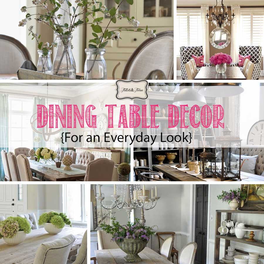 Dining Table Decor for An Everyday Look TIDBITS TWINE