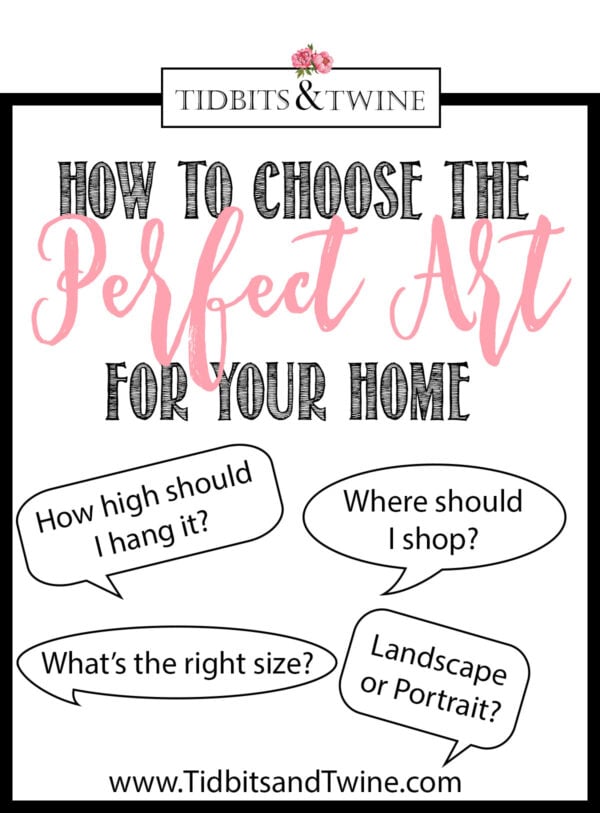 How to Choose The Perfect Art for Your Home - Tidbits&Twine
