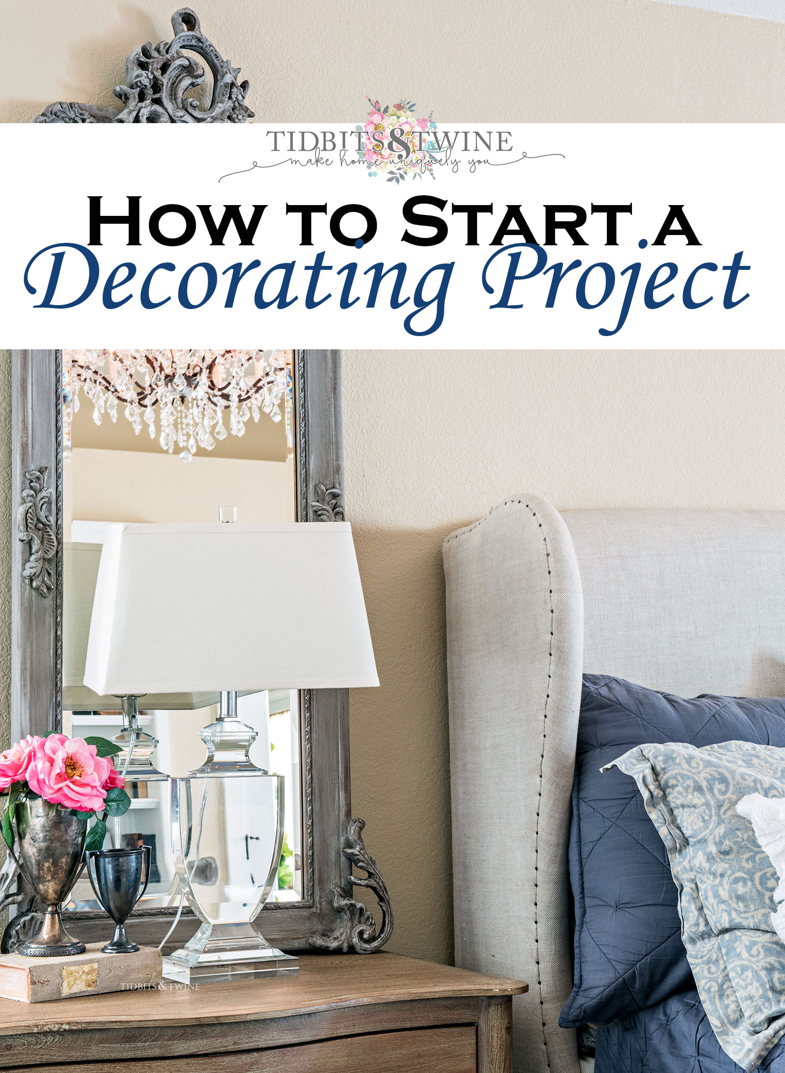 How to Start a Decorating Project! Easy tutorial to get you started!
